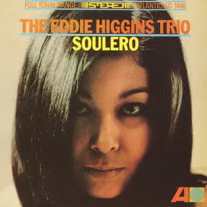 Soulero / ソウレロ/EDDIE HIGGINS/エディ・ヒギンズ/国内初CD化｜JAZZ｜ディスクユニオン･オンラインショップ｜diskunion.net