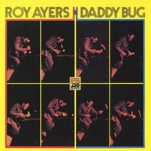 DADDY BUG / ダディ・バグ/ROY AYERS/ロイ・エアーズ/完全生産限定盤 / 特別価格盤 / 国内初CD化 / 特典:名門 ...