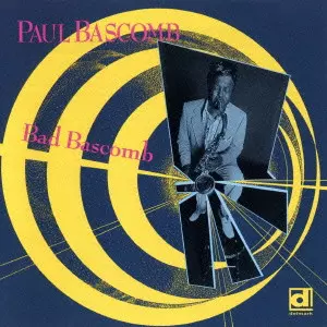 BAD BASCOMB / バッド・バスコム/PAUL BASCOMB/ポール・バスコム｜JAZZ｜ディスクユニオン･オンラインショップ ...