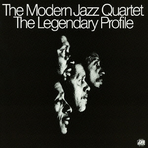 The Legendary Profile / リジェンダリー・プロフィール/MODERN JAZZ QUARTET(MJQ)/モダン・ジャズ・カルテット｜JAZZ｜ディスクユニオン ...