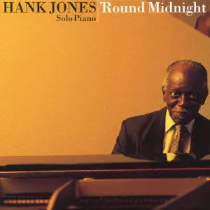 'ROUND MIDNIGHT / ラウンド・ミッドナイト/HANK JONES/ハンク・ジョーンズ｜JAZZ｜ディスクユニオン･オンラインショップ｜diskunion.net