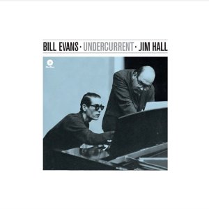 Undercurrent(LP/180G)/BILL EVANS/ビル・エヴァンス｜JAZZ｜ディスクユニオン･オンラインショップ｜diskunion.net