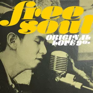 FREE SOUL ORIGINAL LOVE 90S/ORIGINAL LOVE/オリジナル・ラヴ｜平成J-POP｜ディスクユニオン ...
