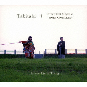 Tabitabi+Every Best Single 2 ~MORE COMOLETE~/Every Little Thing/エブリ・リトル ...