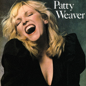 PATTY WEAVER / パティ・ウィーヴァー/PATTY WEAVER/パティ・ウィーヴァー/期間限定生産盤｜OLD ROCK｜ディスク ...