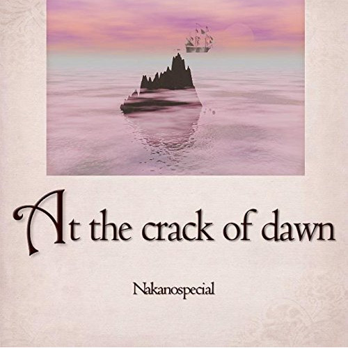 At the crack of dawn / アット・ザ・クラック・オブ・ドーン /Nakanospecial/ナカノスペシャル/横浜発 ...