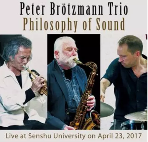 PHILOSOPHY OF SOUND / フィロソフィー・オブ・サウンド/PETER BROTZMANN/ペーター・ブロッツマン｜JAZZ｜ディスクユニオン･オンラインショップ ...