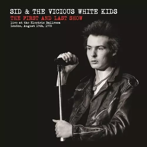 THE FIRST AND LAST SHOW (LP) /SID & VICIOUS WHITE KIDS｜PUNK｜ディスクユニオン･オンラインショップ｜diskunion.net