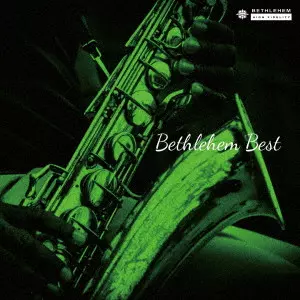 BETHLEHEM BEST / ベツレヘム・ベスト/(オムニバス)｜JAZZ｜ディスクユニオン･オンラインショップ｜diskunion.net