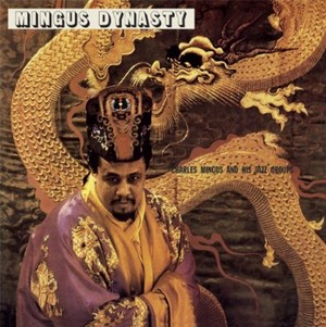 Mingus Dynasty(LP/140G)/CHARLES MINGUS/チャールズ・ミンガス｜JAZZ｜ディスクユニオン･オンライン ...