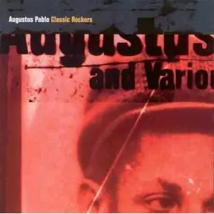 CLASSIC ROCKERS/AUGUSTUS PABLO/オーガスタス・パブロ｜REGGAE｜ディスクユニオン･オンラインショップ｜diskunion.net