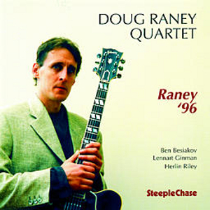 Raney ’96/DOUG RANEY/ダグ・レイニー｜JAZZ｜ディスクユニオン･オンラインショップ｜diskunion.net
