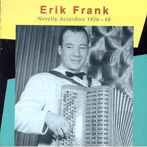 Novelty Accordion 1936-68/ERIK FRANK｜JAZZ｜ディスクユニオン･オンラインショップ｜diskunion.net