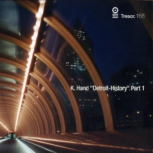 DETROIT - HISTORY PART 1/K HAND｜CLUB/DANCE｜ディスクユニオン･オンラインショップ｜diskunion.net