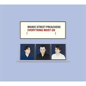 EVERYTHING MUST GO/MANIC STREET PREACHERS/マニック・ストリート・プリーチャーズ｜ROCK ...