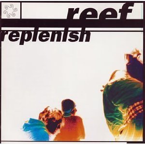 REPLENISH/REEF/リーフ｜ROCK / POPS / INDIE｜ディスクユニオン･オンラインショップ｜diskunion.net