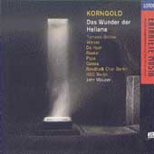 Entartete Musik - Korngold : Das Wunder der Heliane / コルンコルド:歌劇オペラ『ヘリアーネの奇跡』全曲/JOHN MAUCERI/ジョン ...