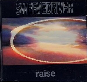 RAISE/SWERVEDRIVER/スワーヴドライヴァー｜ROCK / POPS / INDIE｜ディスクユニオン･オンラインショップ｜diskunion.net