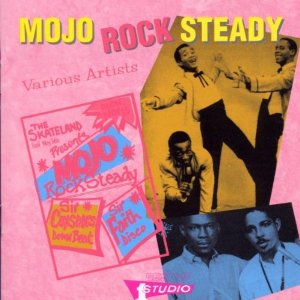MOJO ROCK STEADY/V.A.｜REGGAE｜ディスクユニオン･オンラインショップ｜diskunion.net