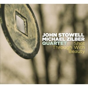 Shot Through With Beauty/JOHN STOWELL/MICHAEL ZILBER｜JAZZ｜ディスクユニオン ...