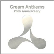 Cream Anthems 20th Anniversary/V.A.(CALVIN HARRIS/DEADMAU5 & KASKADE ...