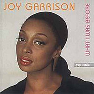 WHAT I WAS BEFORE/JOY GARRISON｜JAZZ｜ディスクユニオン･オンラインショップ｜diskunion.net